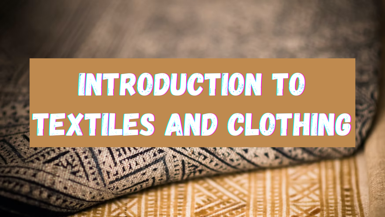 Are you looking to learn about Textiles and Clothing? - Qualpedia®
